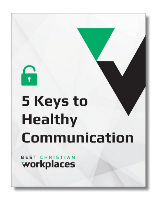 5 Keys to Healthy Communication | Best Christian Workplaces
